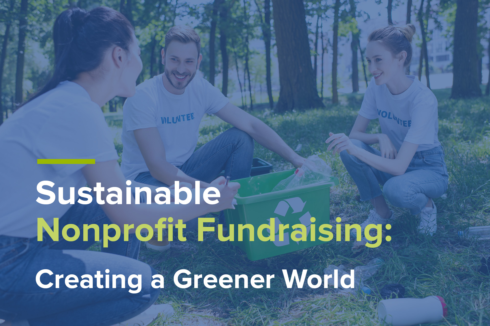 Sustainable Nonprofit Fundraising: Creating a Greener World | Soapbox ...