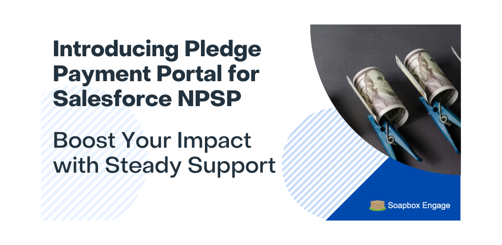 Introducing the Pledge Payment Portal for the Salesforce NPSP | Soapbox ...
